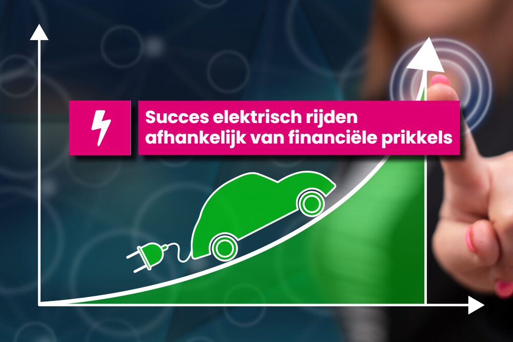 Succes elektrisch rijden afhankelijk van financiële prikkels